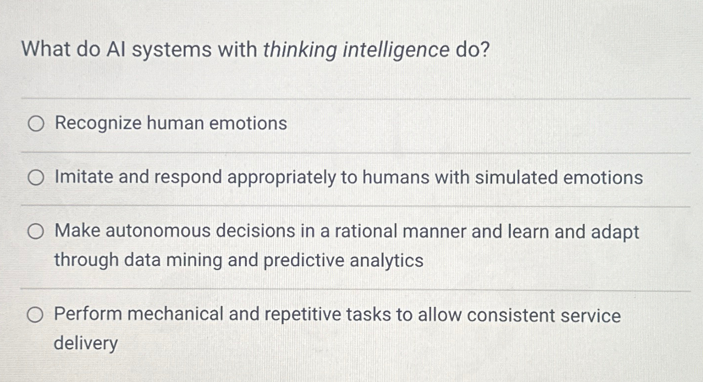 Solved What do Al systems with thinking intelligence | Chegg.com