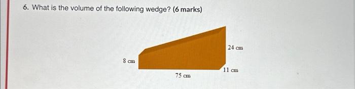 Solved 6. What is the volume of the following wedge? ( 6 | Chegg.com