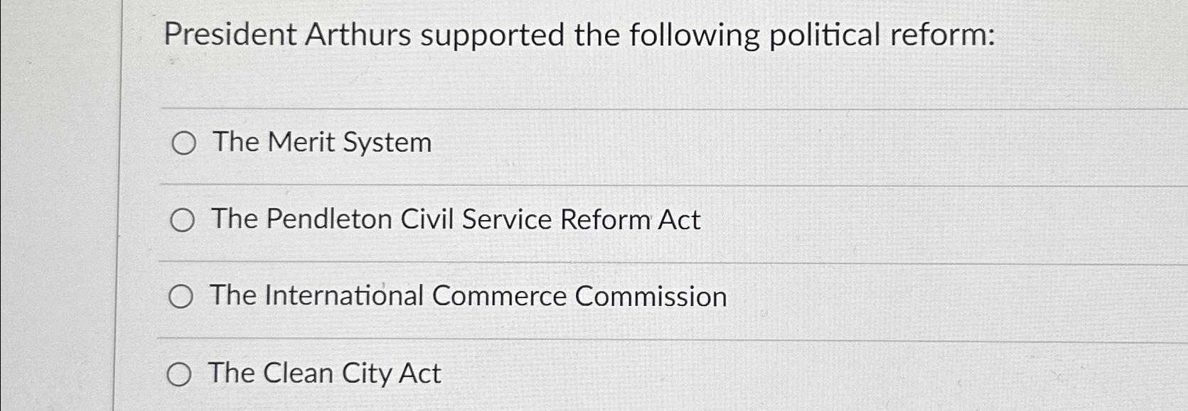 Solved President Arthurs supported the following political | Chegg.com