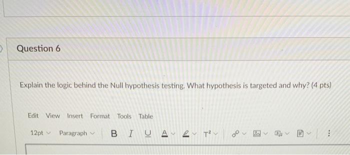 Solved Question 6 Explain the logic behind the Null | Chegg.com