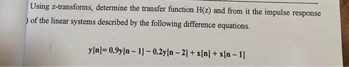 Solved Using z-transforms, determine the transfer function | Chegg.com