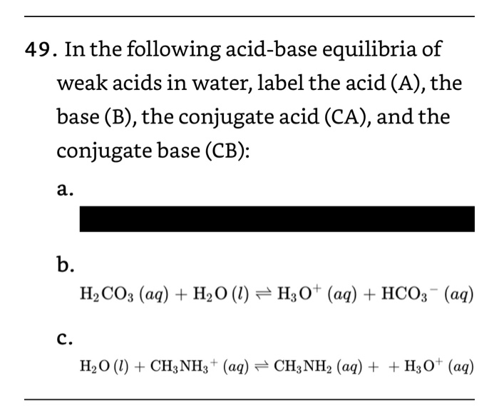 Solved 49. In the following acid-base equilibria of weak | Chegg.com