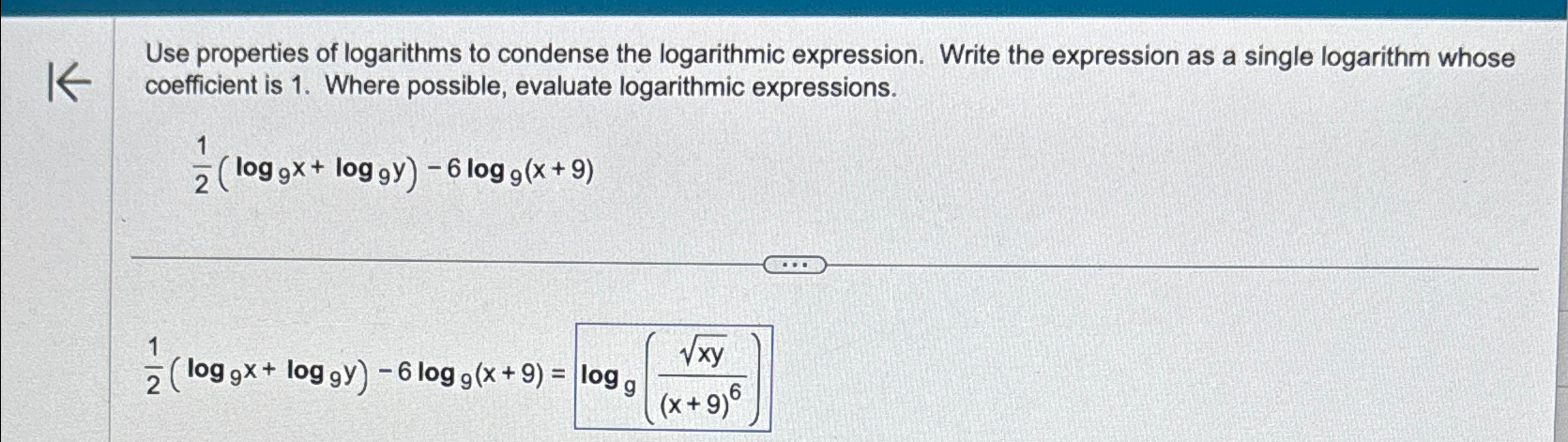 Solved Use properties of logarithms to condense the | Chegg.com
