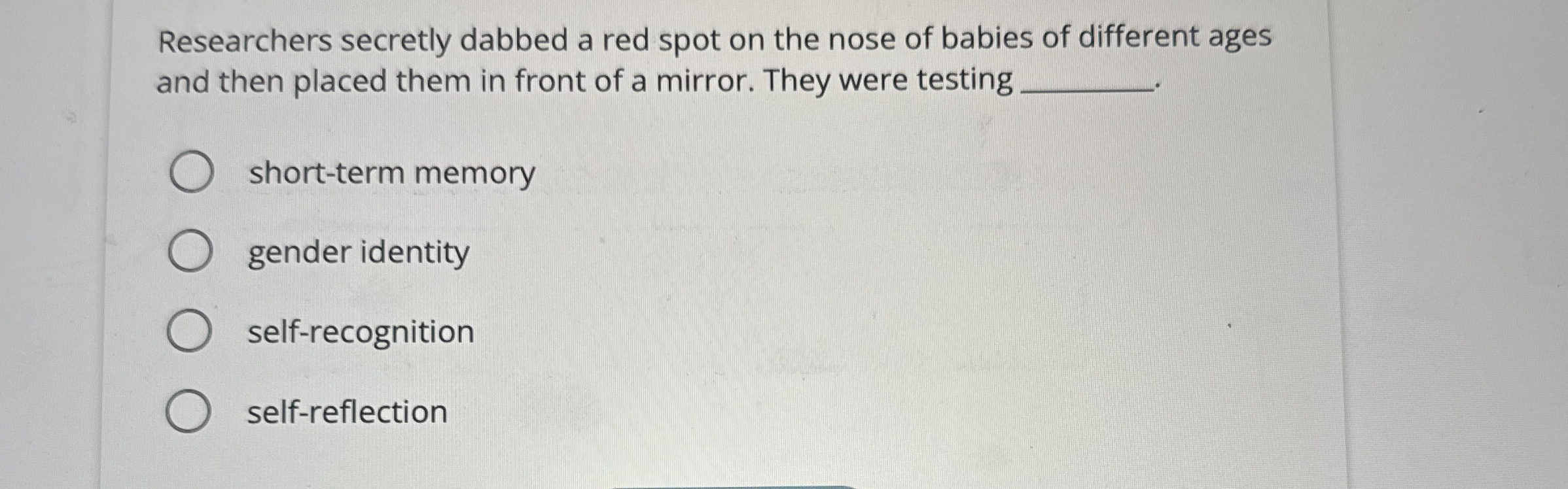 Solved Researchers secretly dabbed a red spot on the nose of | Chegg.com