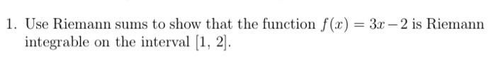 Solved 1. Use Riemann sums to show that the function | Chegg.com