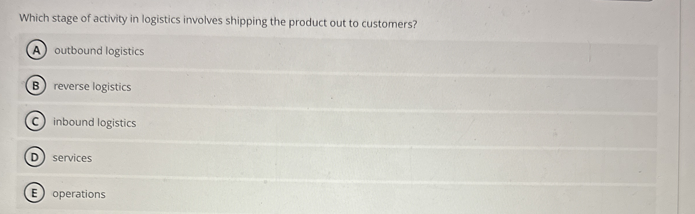 Solved Which stage of activity in logistics involves | Chegg.com