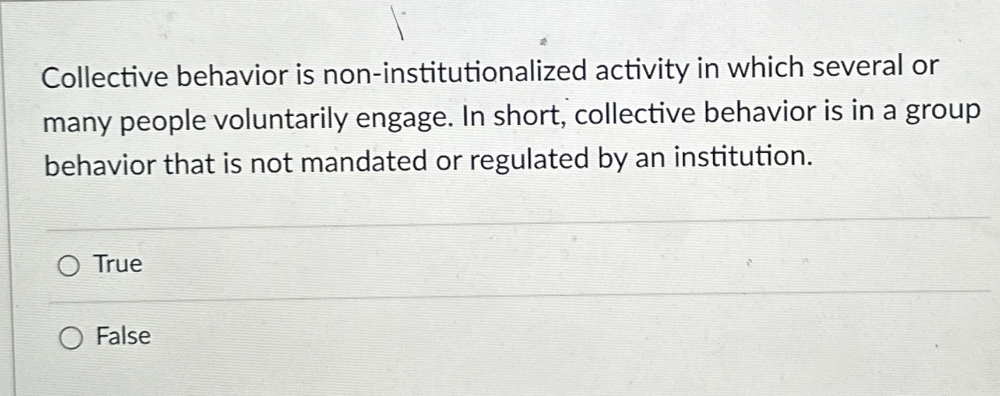 Solved Collective behavior is non-institutionalized activity | Chegg.com