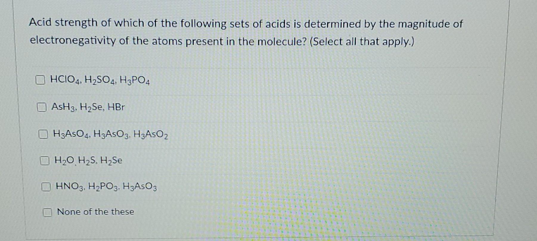 Solved Acid Strength of which of the following sets of acids | Chegg.com