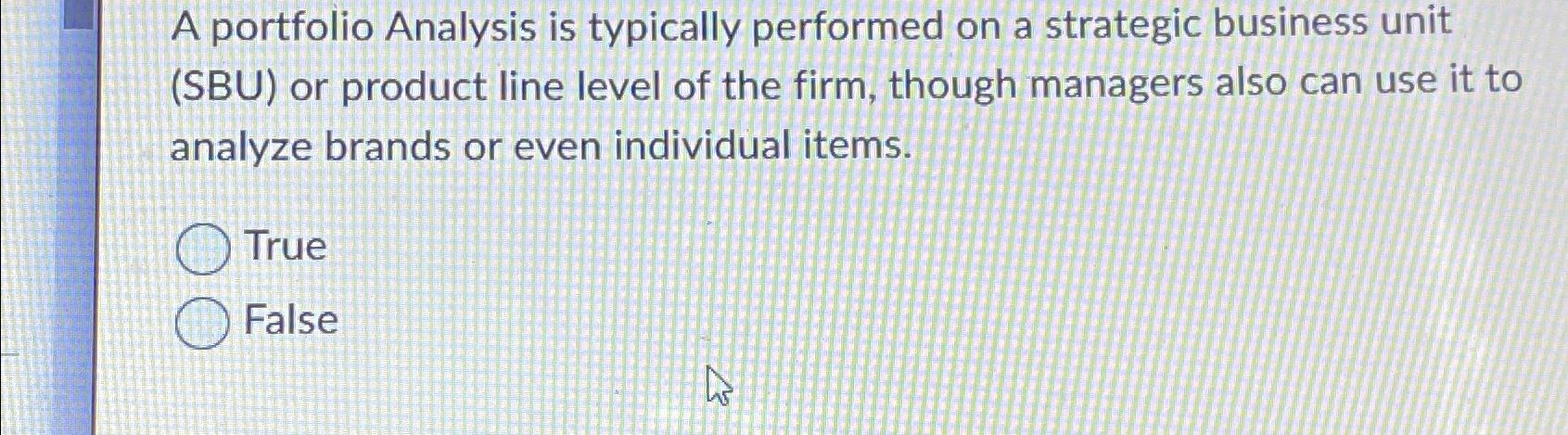 Solved A portfolio Analysis is typically performed on a | Chegg.com
