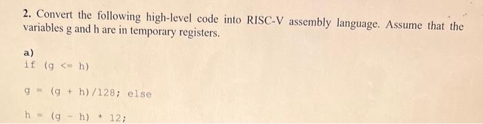 Solved 2. Convert the following high-level code into RISC-V | Chegg.com