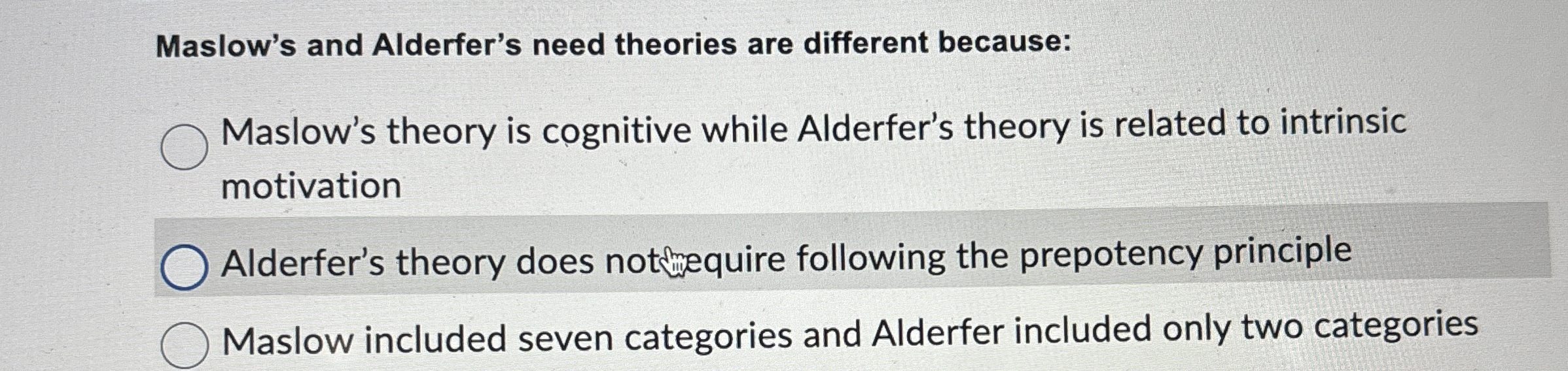 Solved Maslow's and Alderfer's need theories are different | Chegg.com