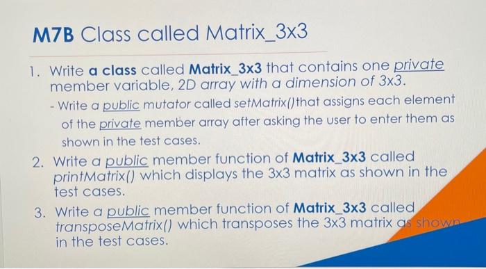 Solved M7B Class called Matrix_3x3 1. Write a class called | Chegg.com