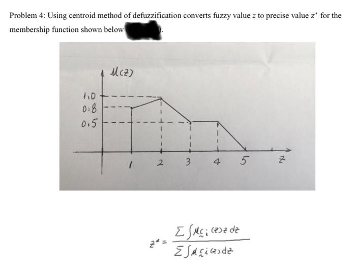 Solved Problem 4: Using centroid method of defuzzification | Chegg.com