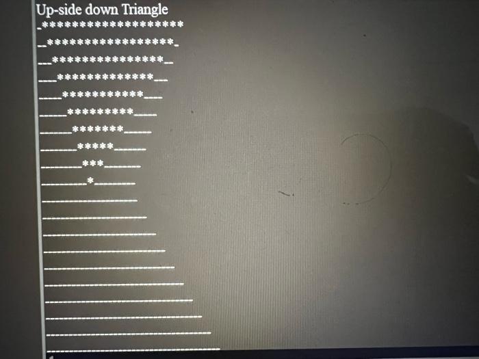 Solved need to display upside down triangle form by | Chegg.com