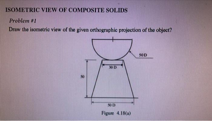 Solved ISOMETRIC VIEW OF COMPOSITE SOLIDS Problem #1 Draw | Chegg.com