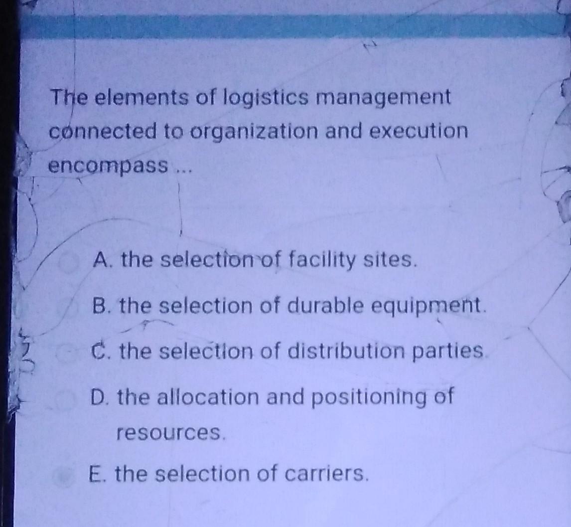 Solved The elements of logistics management connected to | Chegg.com