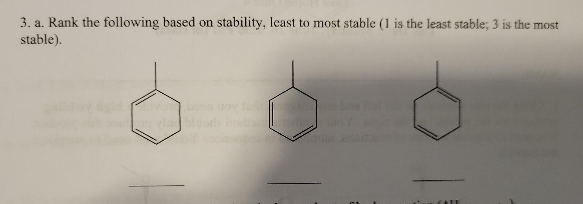 [Solved]: 3. a. Rank the following based on stability,
