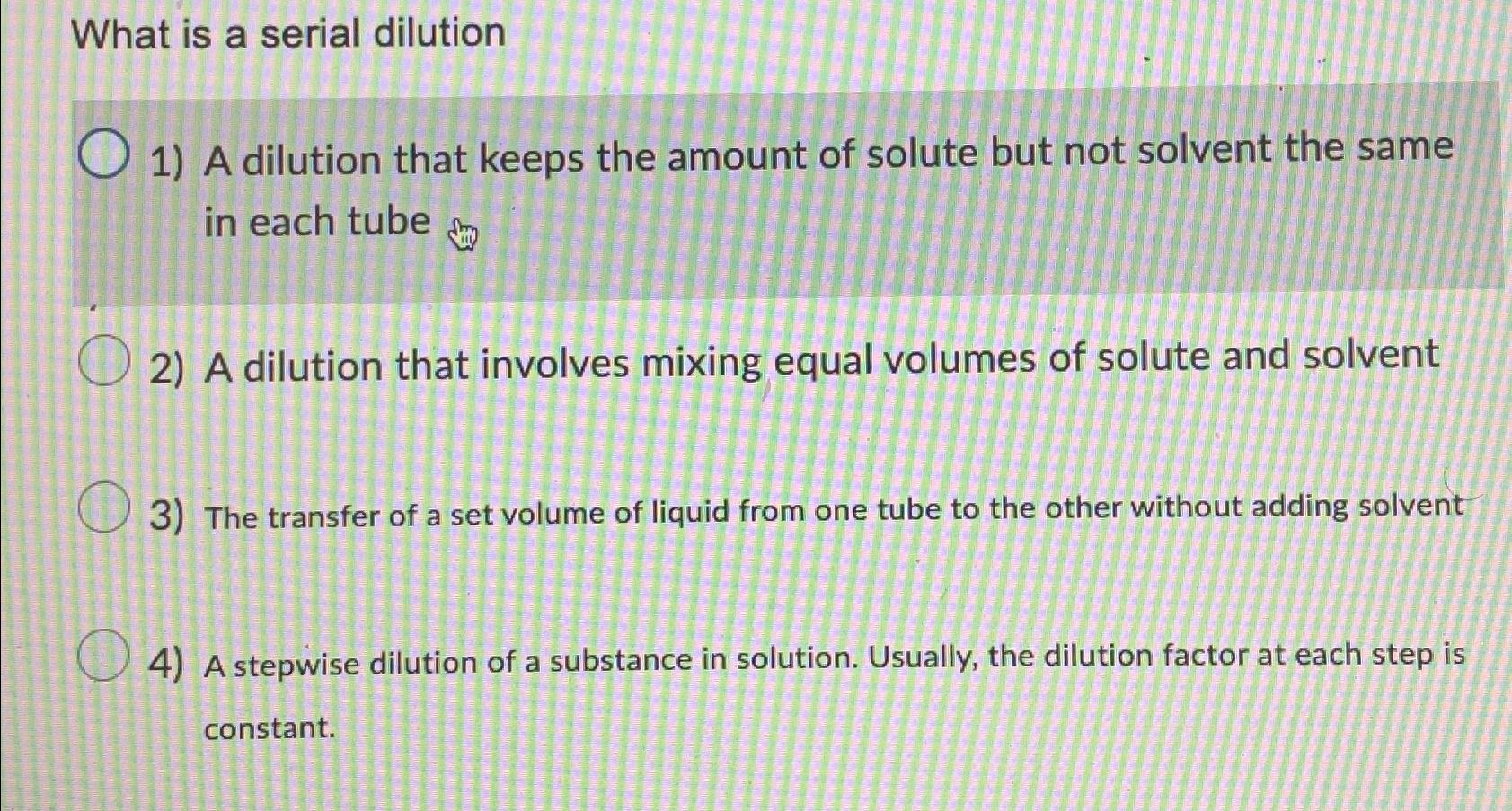 Solved What is a serial dilutionA dilution that keeps the | Chegg.com