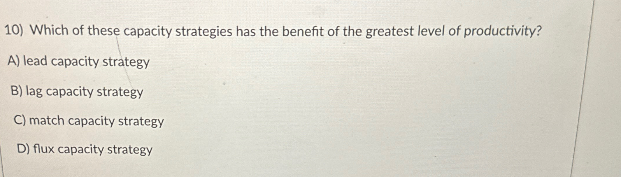 Solved Which of these capacity strategies has the benefit of | Chegg.com