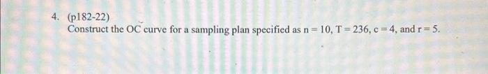 Solved STEIGENT 4. (p182-22) Construct the OC curve for a | Chegg.com