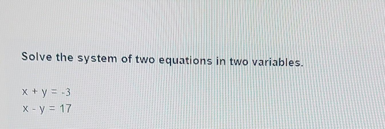 Solved Solve the system of two equations in two variables. | Chegg.com