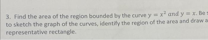 Solved 3. Find the area of the region bounded by the curve | Chegg.com