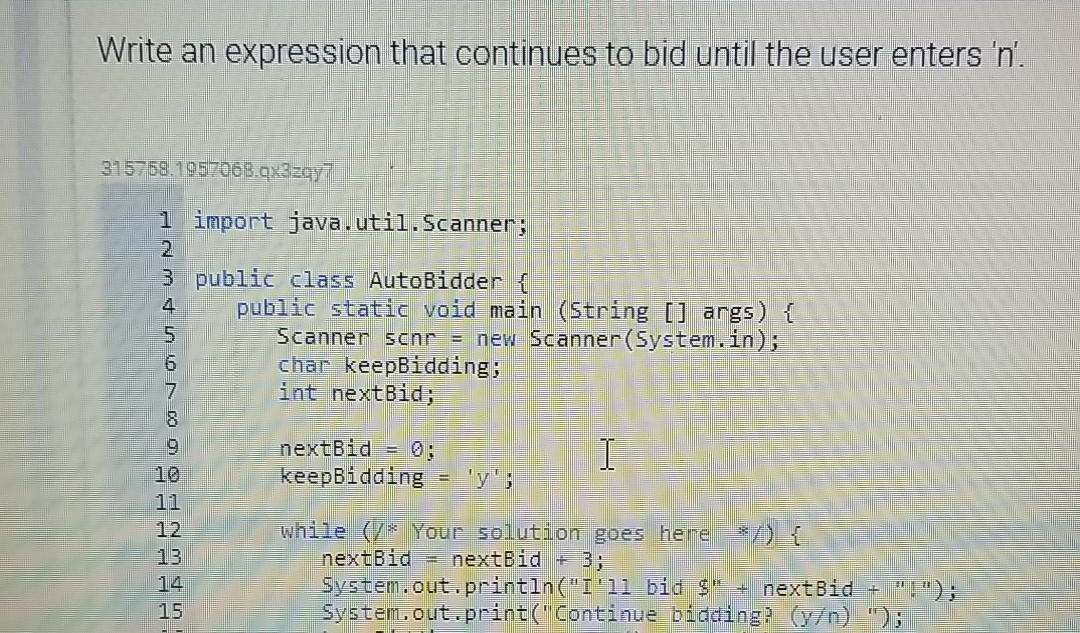 Solved Write an expression that continues to bid until the | Chegg.com