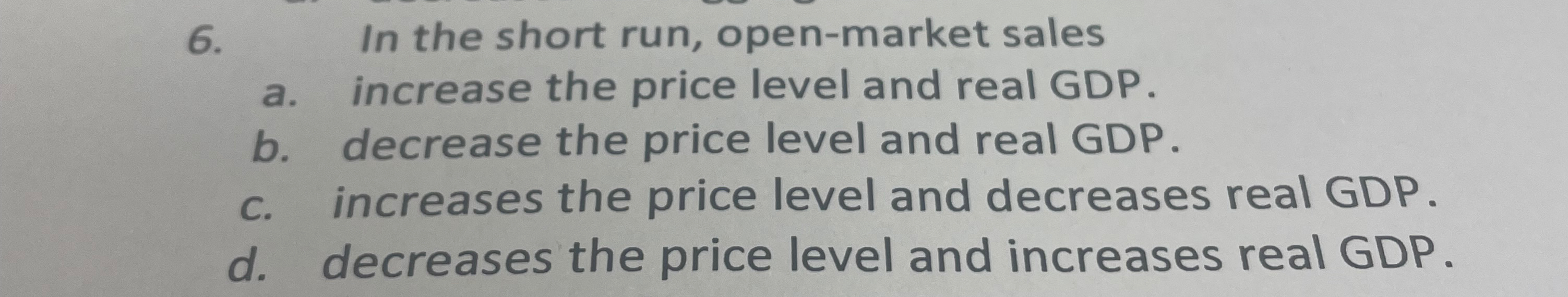 Solved In the short run, open-market salesa. ﻿increase the | Chegg.com