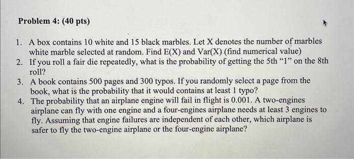 Solved Problem 4: (40 pts) 1. A box contains 10 white and 15 | Chegg.com