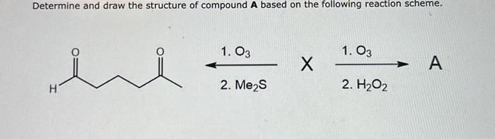 Solved Determine and draw the structure of compound A based | Chegg.com