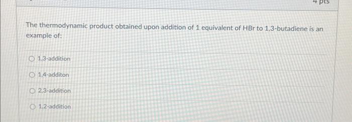 Solved The thermodynamic product obtained upon addition of 1 | Chegg.com