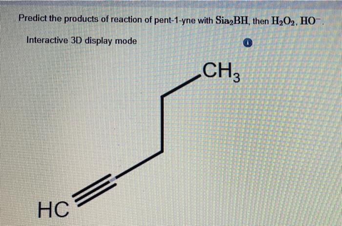 Solved Predict the products of reaction of pent-1-yne with | Chegg.com