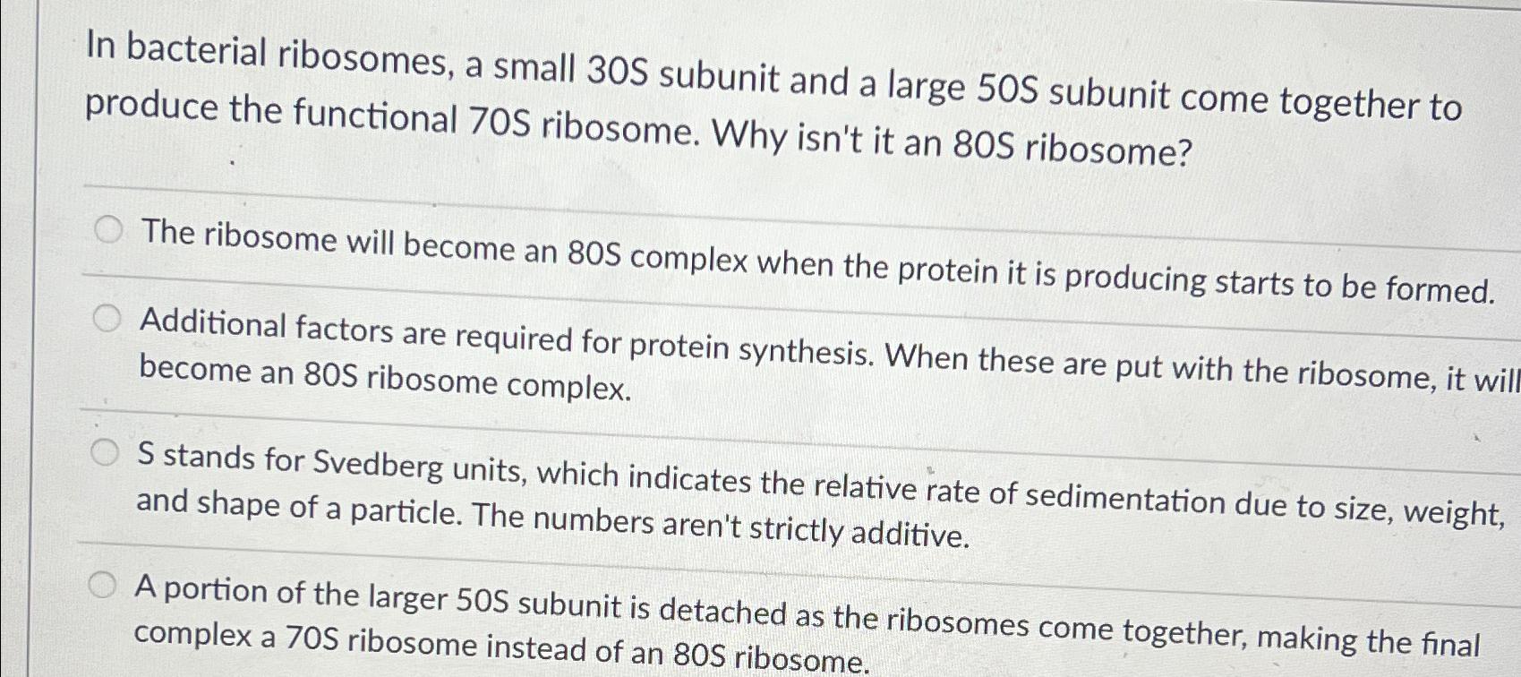 Solved In bacterial ribosomes, a small 30 ﻿s subunit and a | Chegg.com