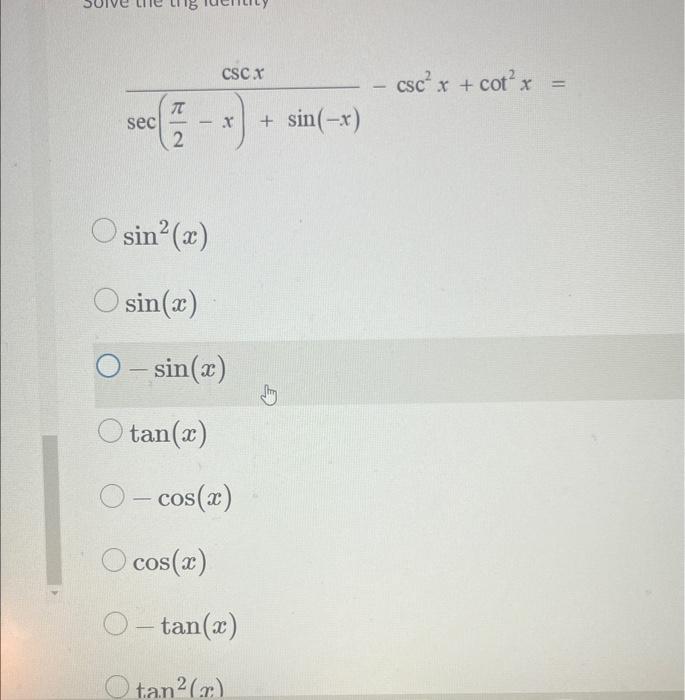 Solved sec(2π−x)+sin(−x)cscx−csc2x+cot2x= sin2(x) sin(x) | Chegg.com