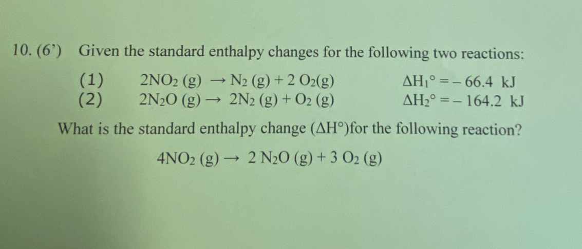 Solved (6') ﻿Given the standard enthalpy changes for the | Chegg.com