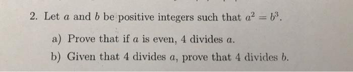Solved 2. Let a and b be positive integers such that a2=b3. | Chegg.com