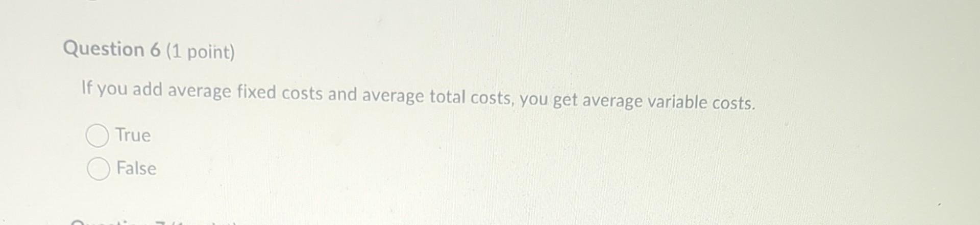 Solved If you add average fixed costs and average total | Chegg.com