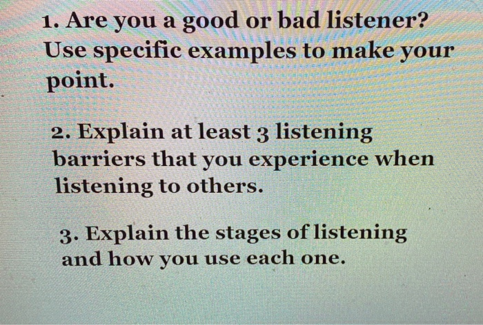 . ES 1. Are you a good or bad listener? Use specific | Chegg.com