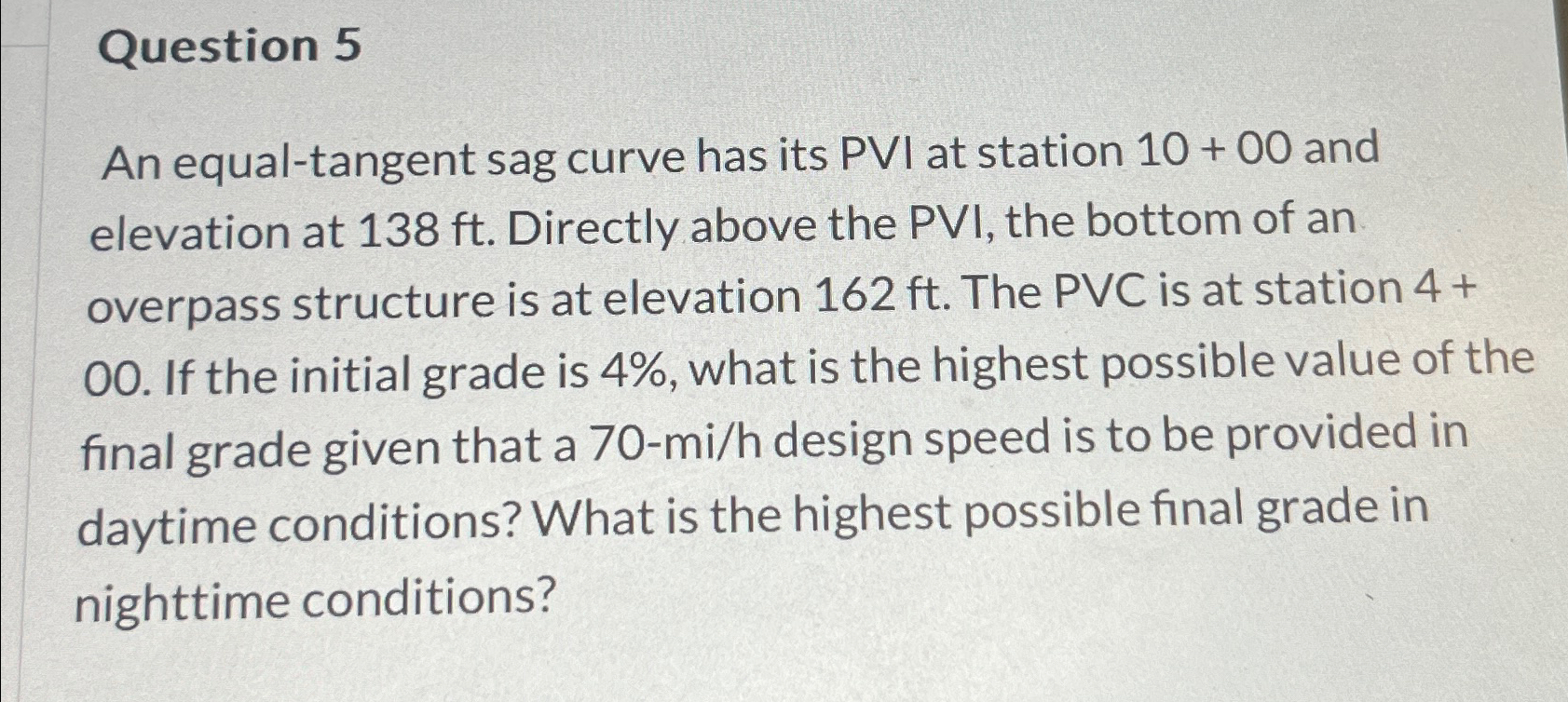 Solved Question 5An equal-tangent sag curve has its PVI at | Chegg.com