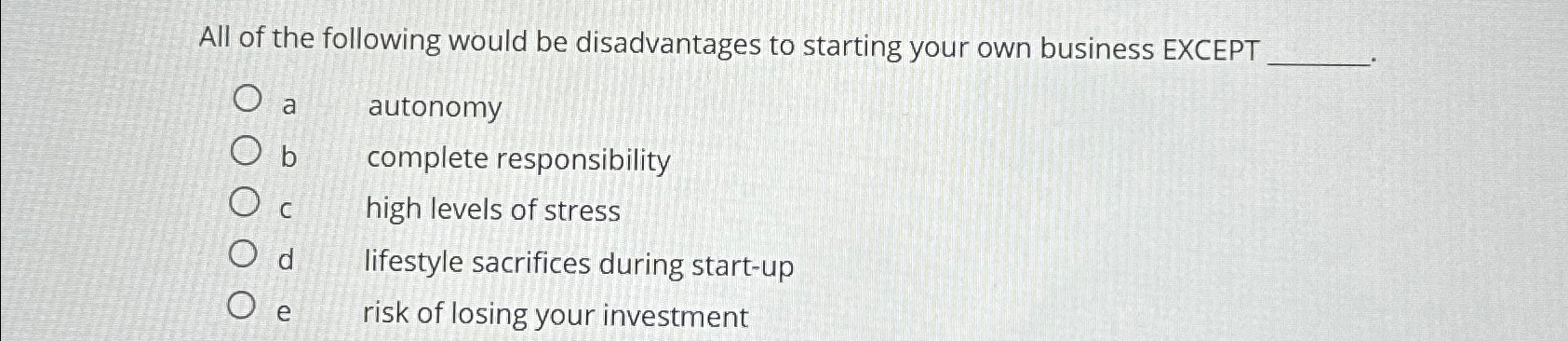 Solved All of the following would be disadvantages to | Chegg.com