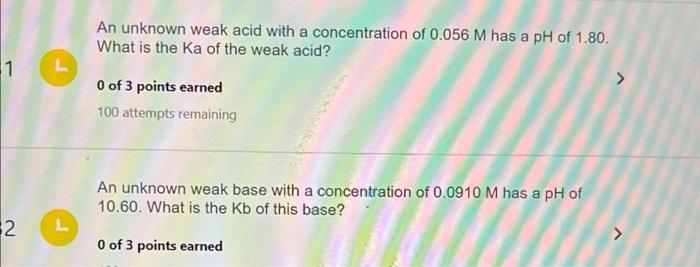 Solved 1 2 L L An unknown weak acid with a concentration of | Chegg.com