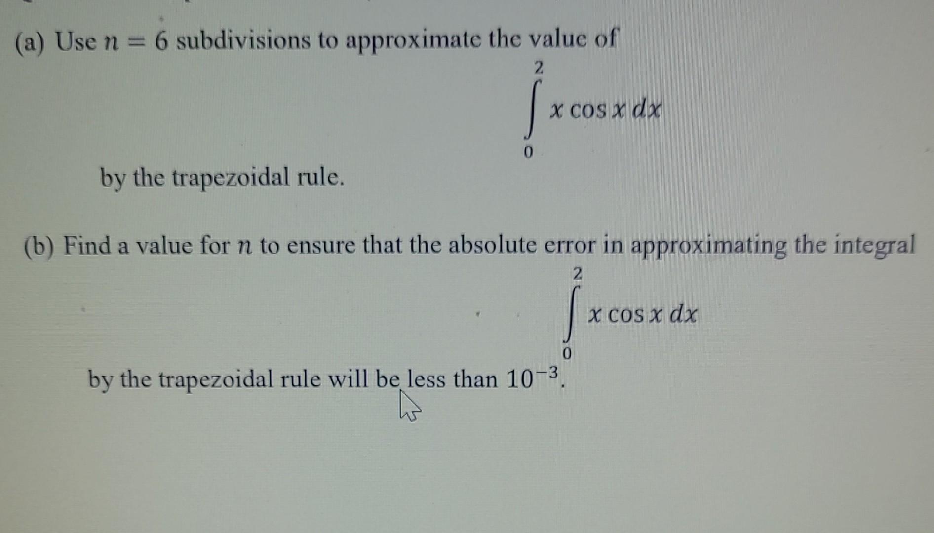 [Solved]: (a) Use ( n=6 ) subdivisions to approx