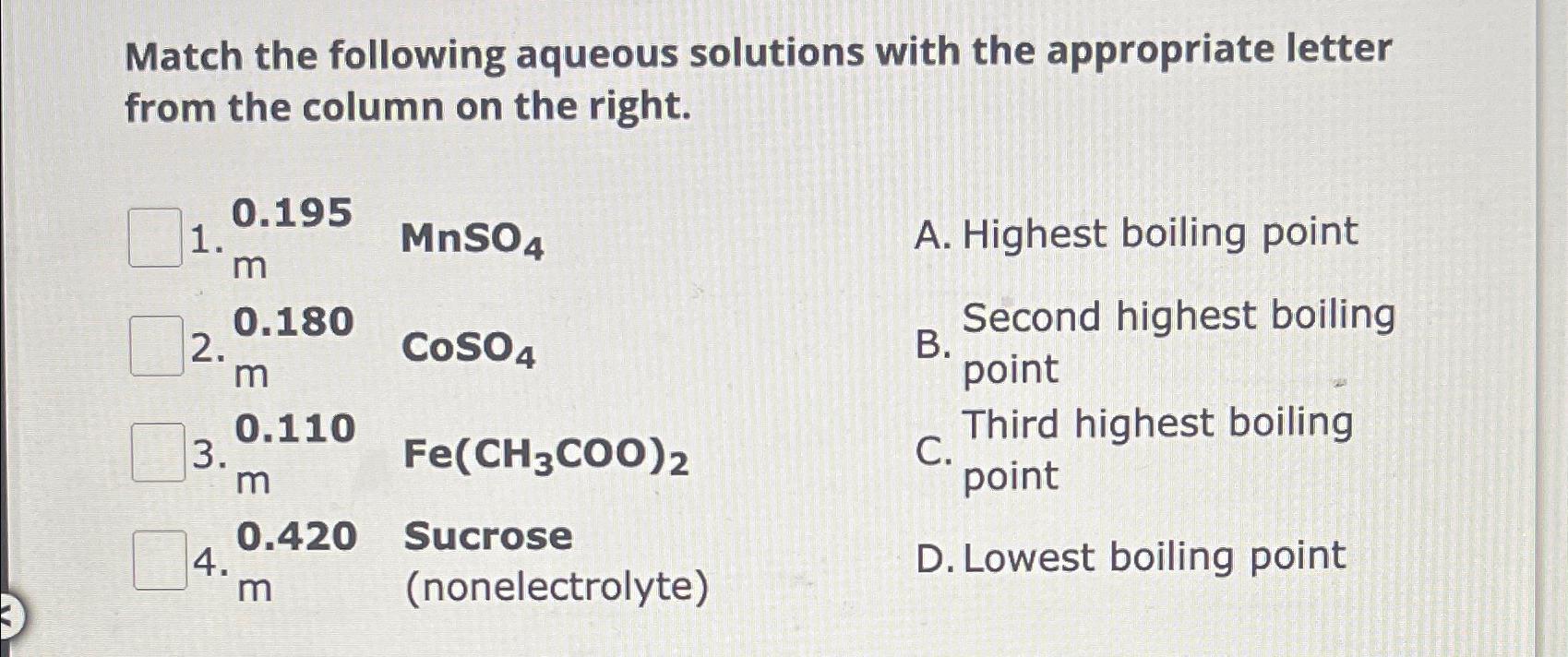 Solved Match the following aqueous solutions with the | Chegg.com