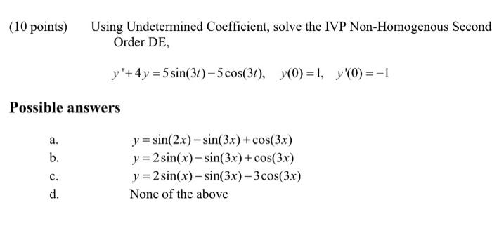 Solved (10 points) Using Undetermined Coefficient, solve the | Chegg.com