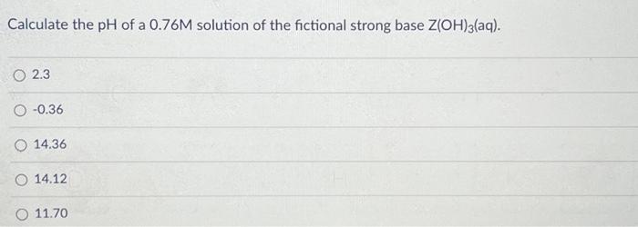 Solved Calculate the \\( \\mathrm{pH} \\) of a \\( 0.76 | Chegg.com