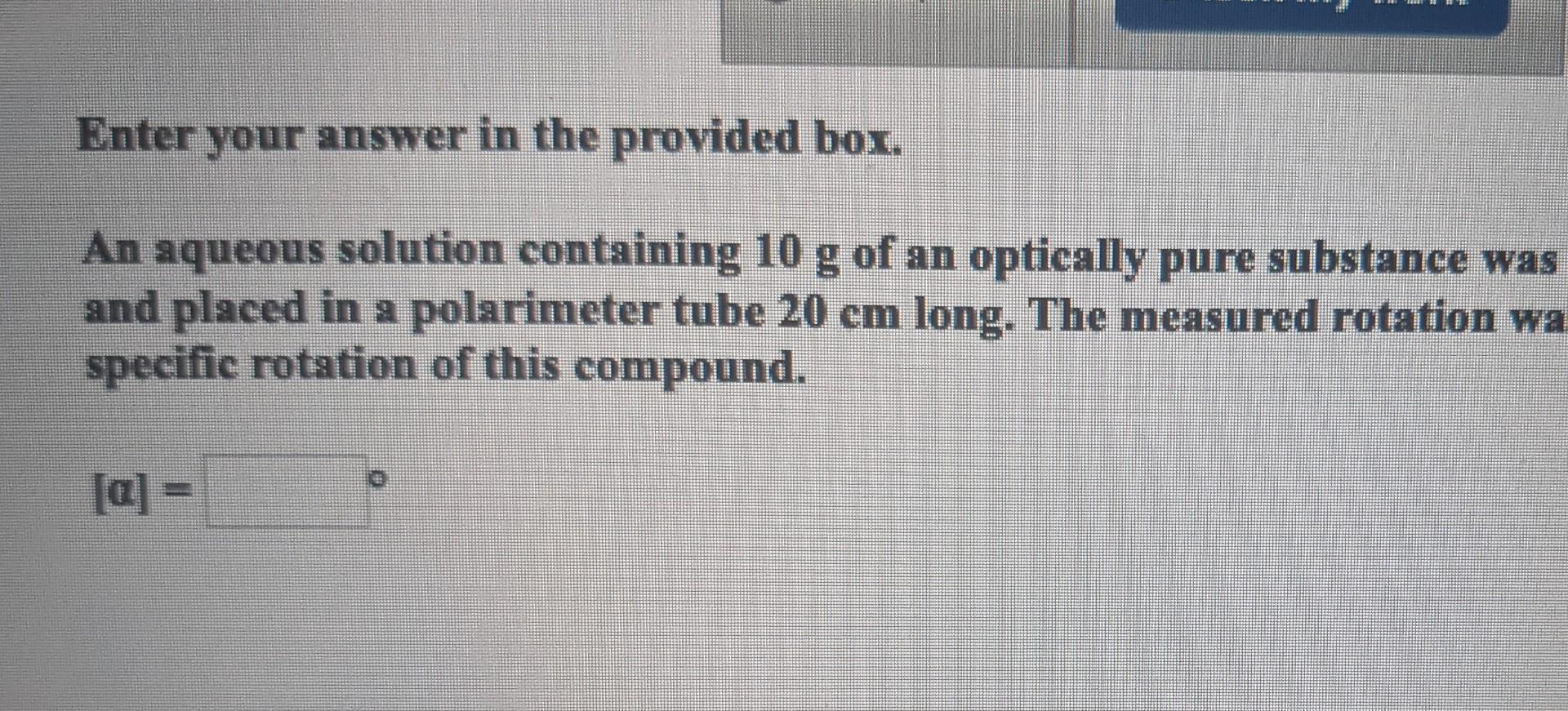Solved [specific rotation]= (observed rotation)/(c•l) c= | Chegg.com