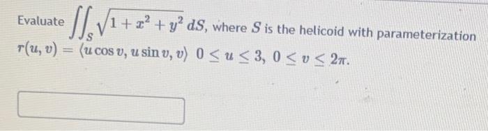 Solved Evaluate ∬S1+x2+y2dS, where S is the helicoid with | Chegg.com