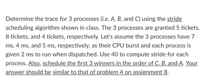 Determine the trace for 3 processes (i.e. A, B, and | Chegg.com