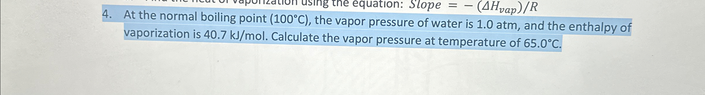 Solved At the normal boiling point (100°C), ﻿the vapor | Chegg.com