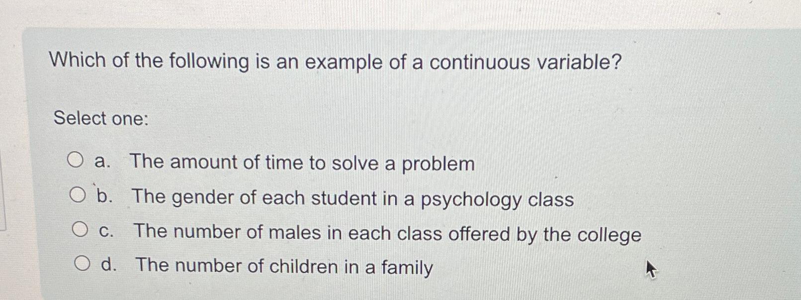 Solved Which of the following is an example of a continuous | Chegg.com
